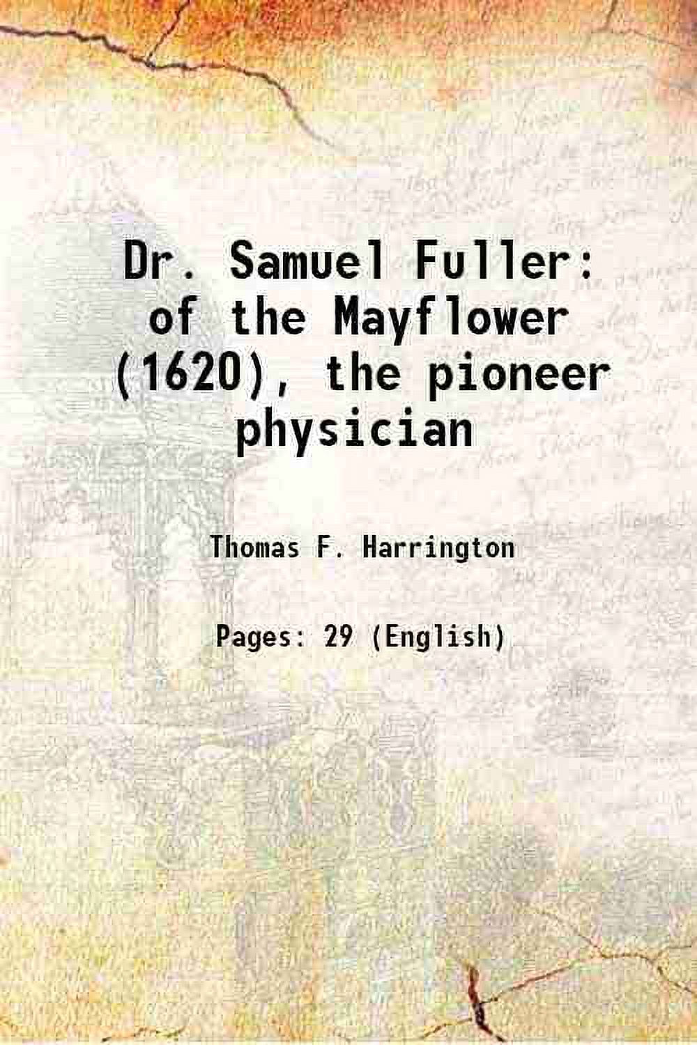 Dr. Samuel Fuller of the Mayflower (1620), the pioneer physician 1903 ...