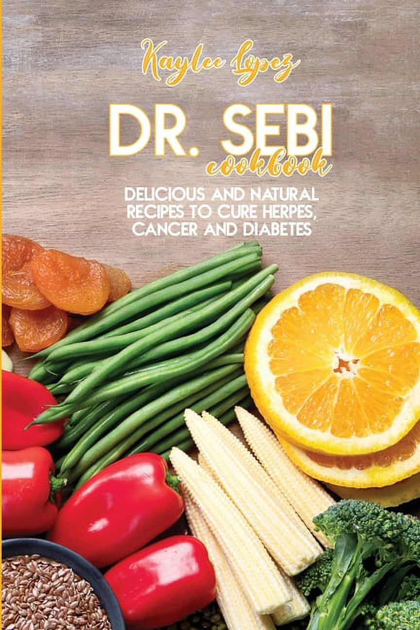Dr. Sebi Cookbook : Delicious And Natural Recipes To Cure Herpes ...