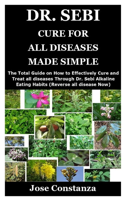 Dr. Sebi Cure for All Disease Made Simple : The Total Guide on How to ...