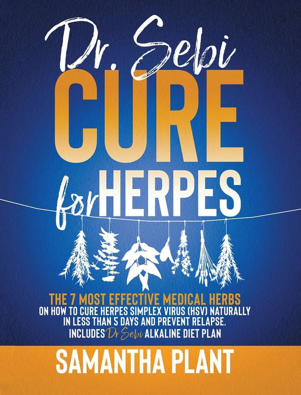Dr. Sebi Cure for Herpes : The 7 Most Effective Medical Herbs On How to ...