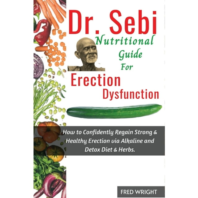 Dr. Sebi Nutritional Guide for Erectile Dysfunction, (Paperback ...
