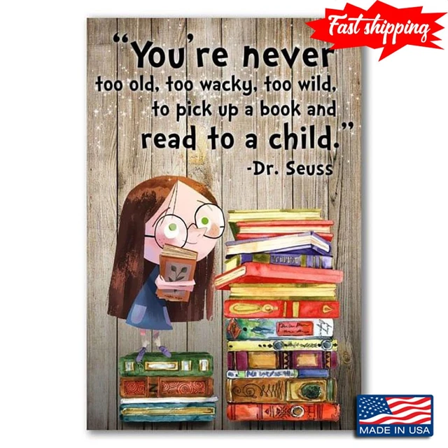 Dr. Seuss Quote Youre Never Too Old, Too Wacky, Too Wild, To Pick Up A ...