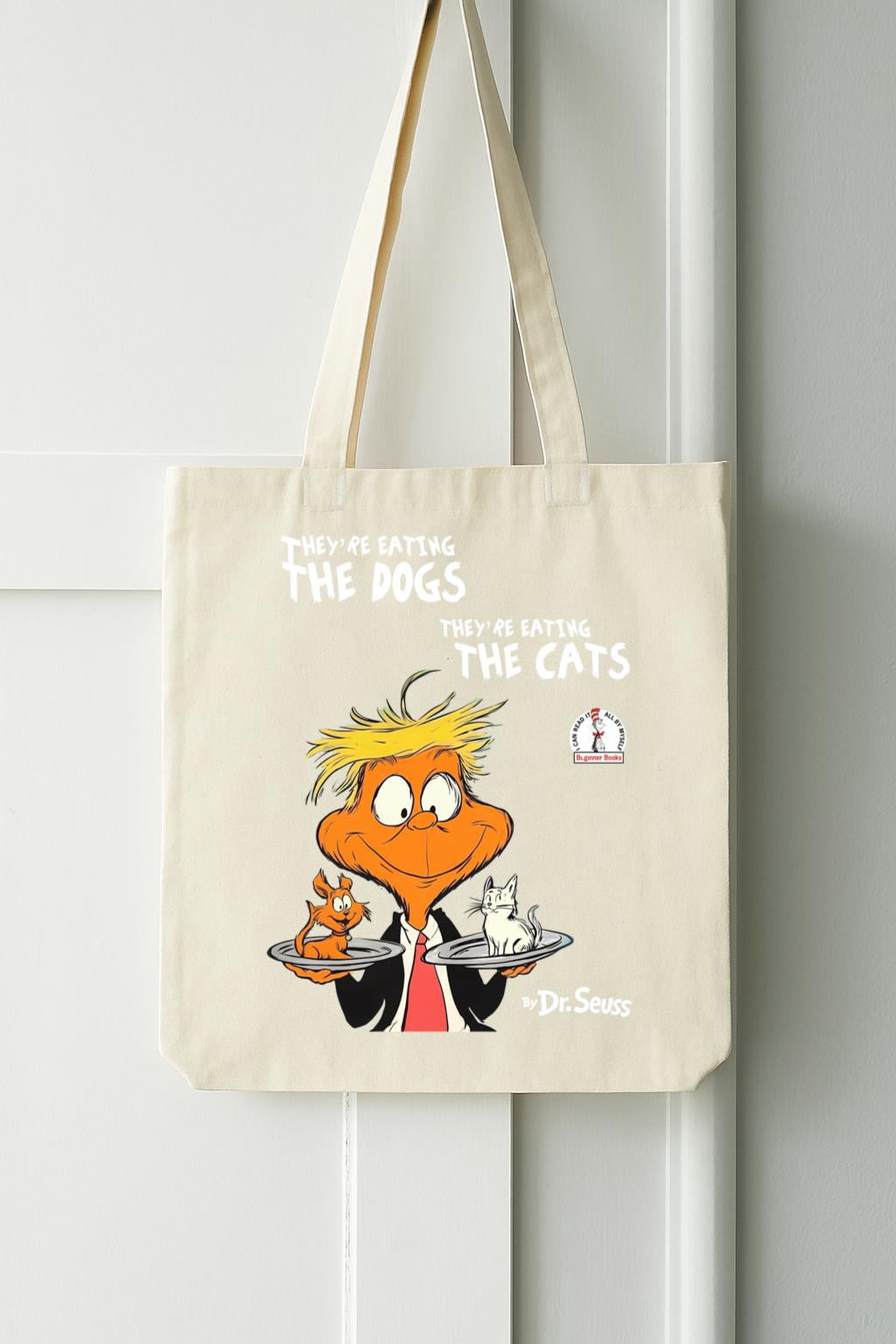 Dr Seuss They're Eating The Dogs They're Eating The Cats T- Bag Up To ...