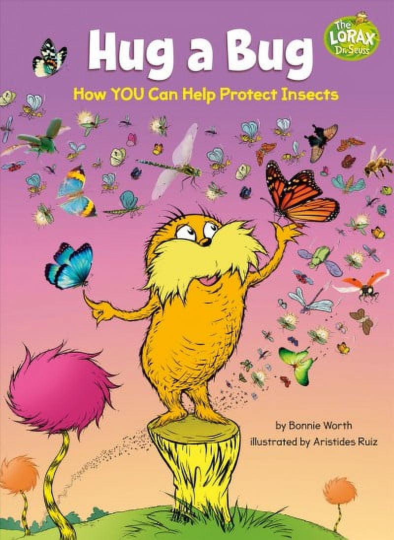 Dr. Seuss's The Lorax Books: Hug a Bug: How YOU Can Help Protect ...