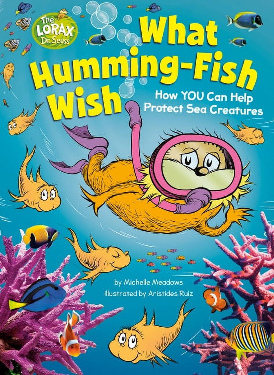 Dr. Seuss's the Lorax Books What Humming-Fish Wish: How You Can Help ...