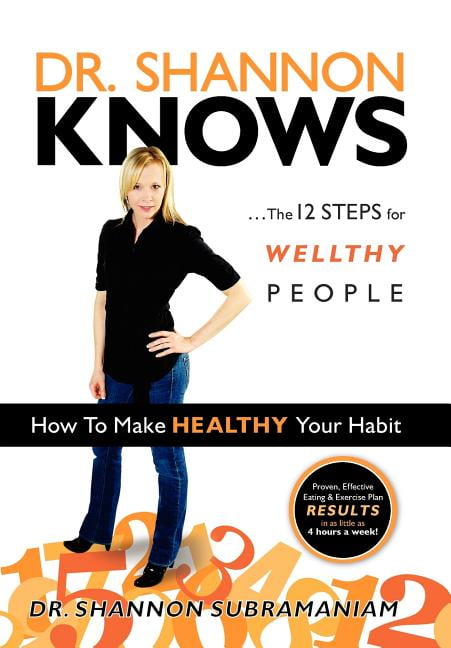 Dr. Shannon Knows: The 12 Steps for Wellthy People (Hardcover ...