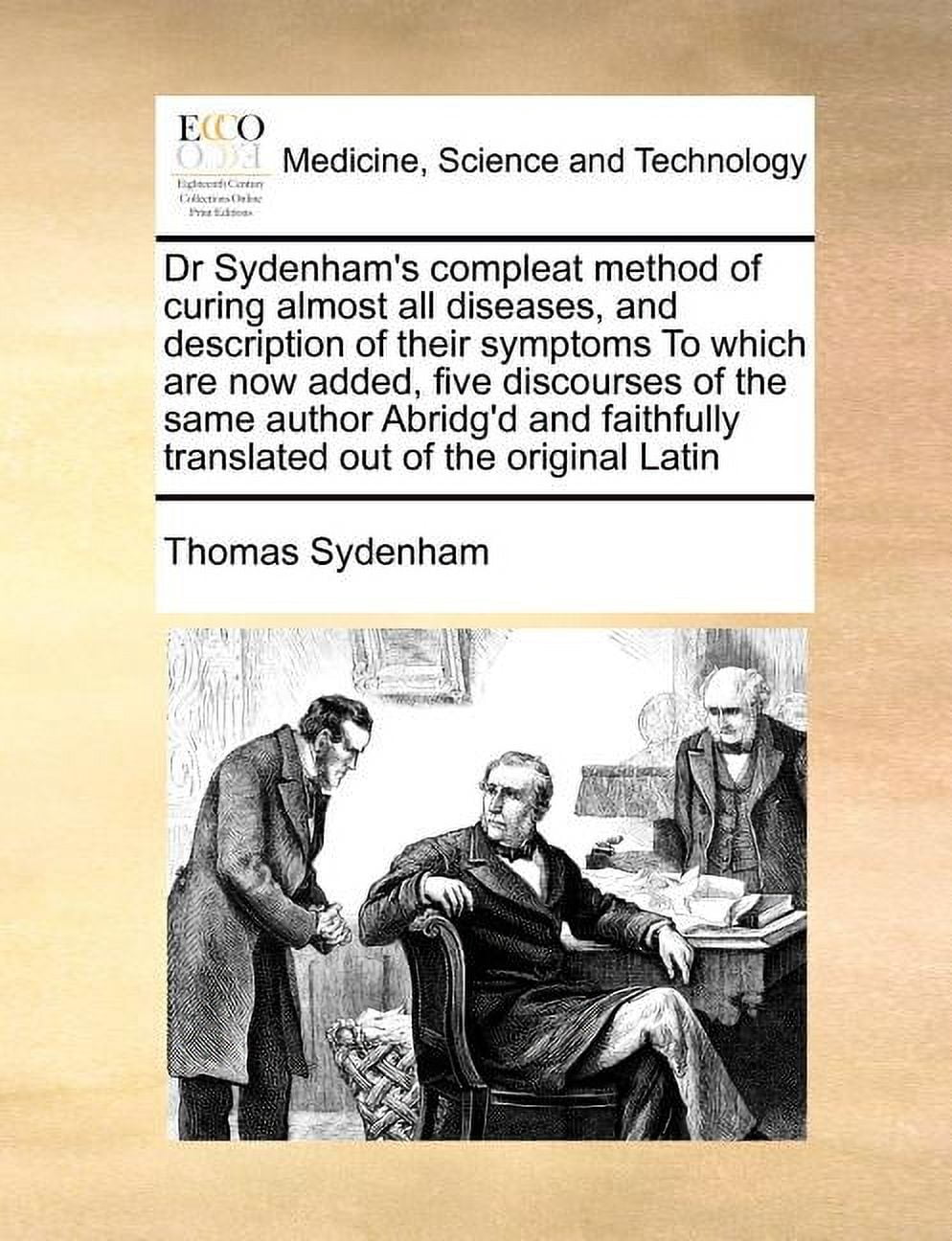 Dr Sydenham's Compleat Method of Curing Almost All Diseases, and ...