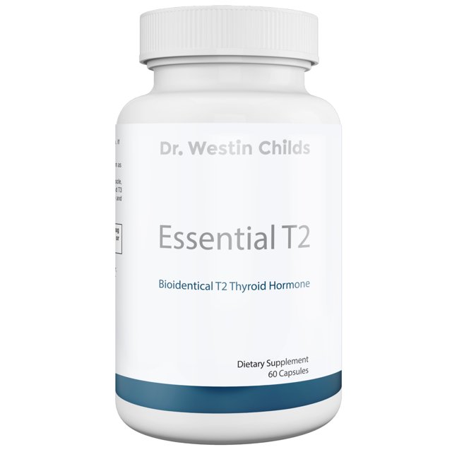 Dr. Westin Childs Essential T2 - T2 Support for Hypothyroidism, Hashimoto's, Thyroidectomy & Rai ...