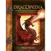 Dracopedia Field Guide: Dragons of the World from Amphipteridae Through ...