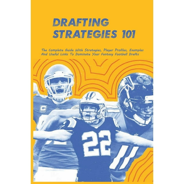 Drafting Strategies 101: The Complete Guide With Strategies, Player ...