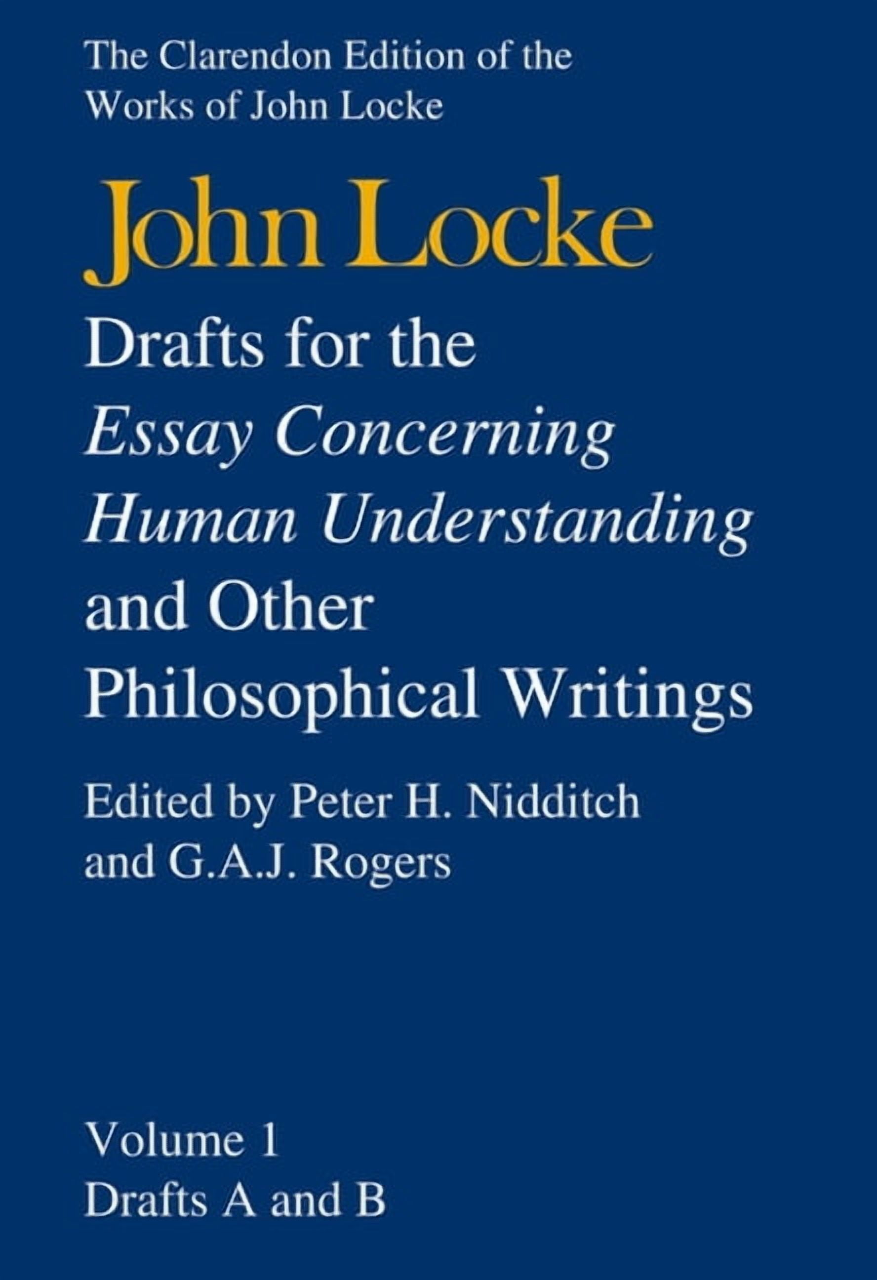 Clarendon Edition of the Works of John Locke: Drafts for the Essay ...
