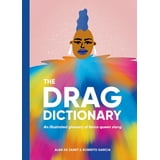 Drag Dictionary: An Illustrated Glossary of Fierce Queen Slang ...