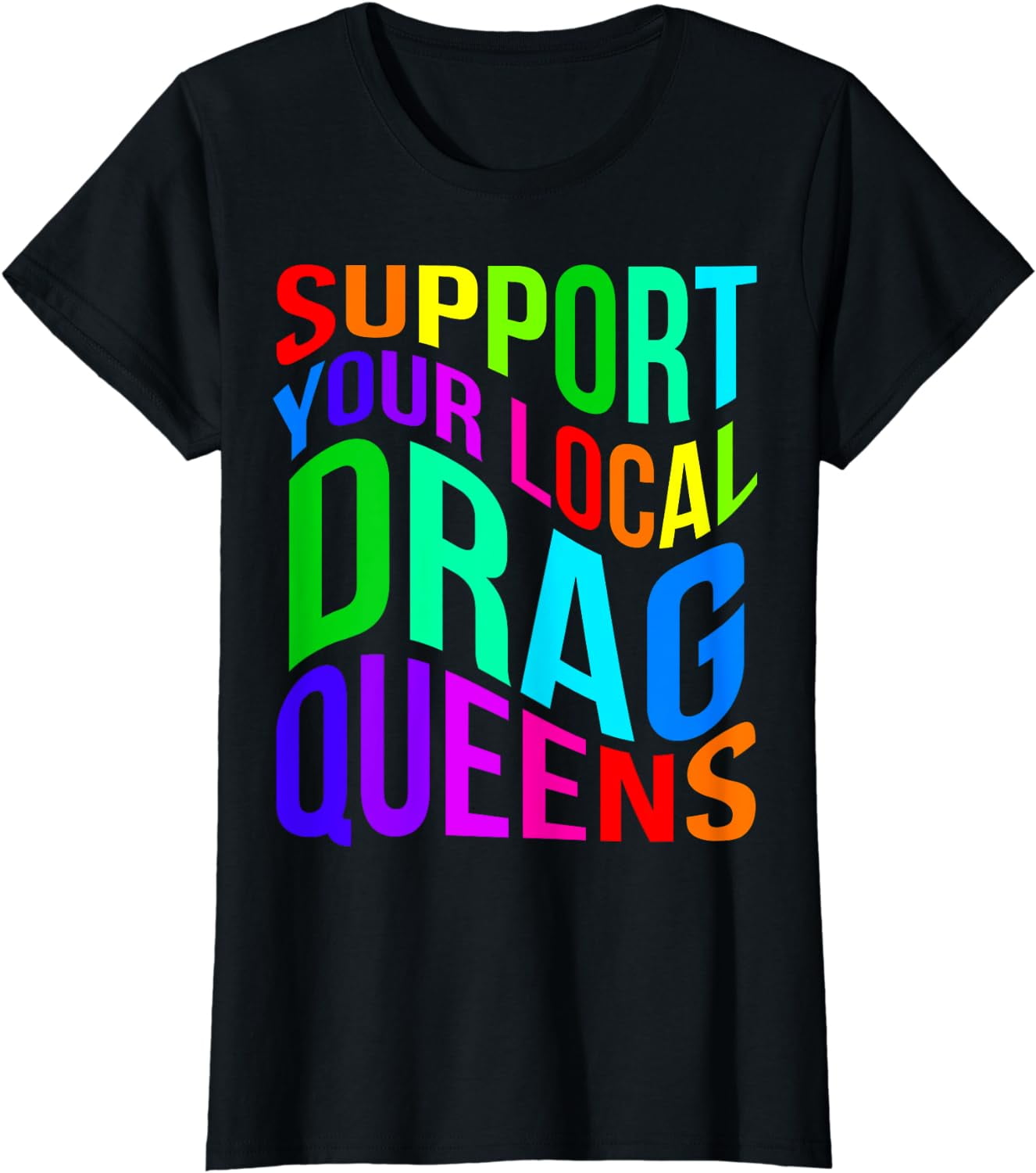 Drag Queen Support Your Local Drag Queens T-Shirt - Walmart.com