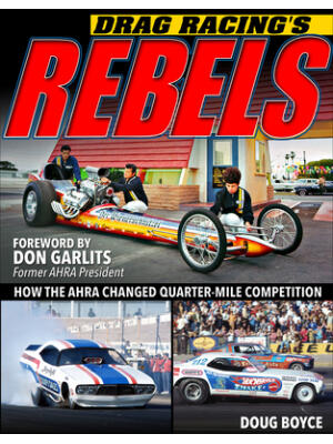Drag Racing's Rebels : How the Ahra Changed Quarter-Mile Competition ...
