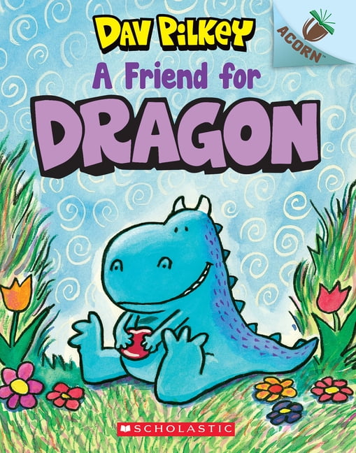 Dragon A Friend for Dragon: An Acorn Book (Dragon #1): From the Creator ...