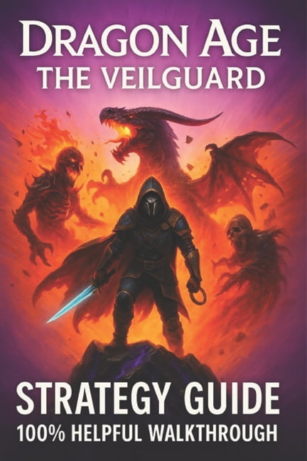 Dragon Age: The Veilguard Complete Game Guide: Ultimate Walkthrough and ...