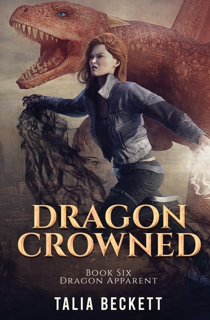 Dragon Apparent Dragon Crowned, Book 6, (Paperback) - Walmart.com