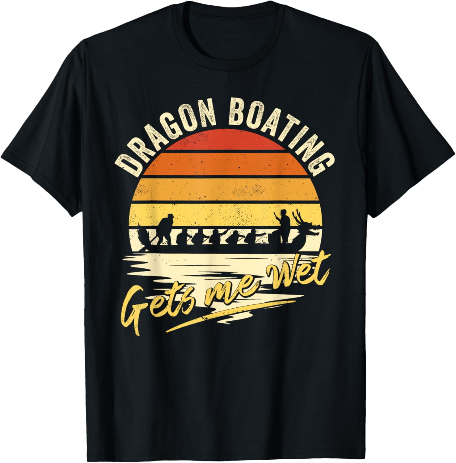 Dragon Boating Gets Me Wet - Funny Dragon Boat Racing T-Shirtmen and ...
