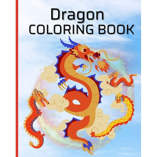 Dragon Coloring Book For Boys, Girls: Coloring Book for Kids, Adults ...