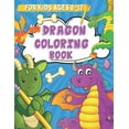 Dragon Coloring Book for Kids Ages 8-12: Coloring and Drawing Pages for ...