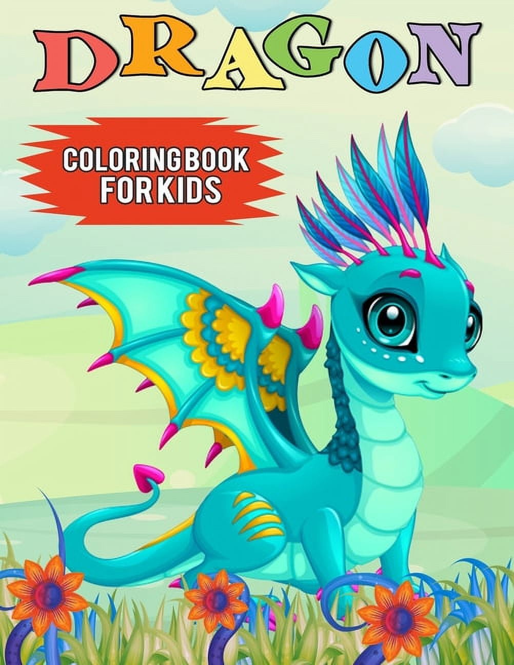 Dragon Coloring Book for Kids: Over 50 Cute Fantastical Dragons ...
