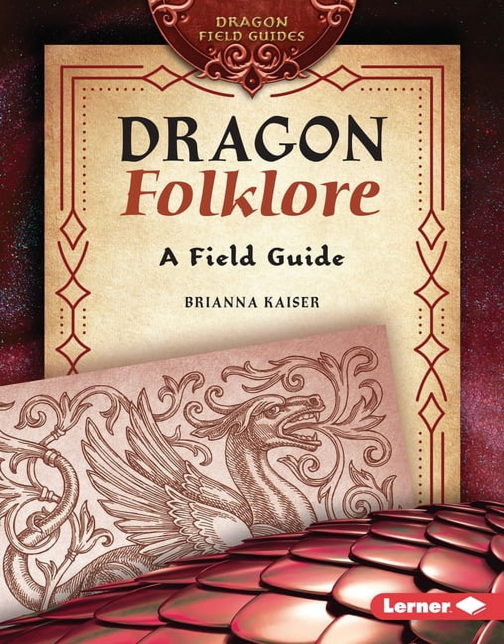 Dragon Field Guides Dragon Folklore: A Field Guide, (Hardcover ...