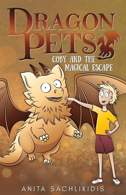 Dragon Pets Coby and the Magical Escape (Dragon Pets #5): Magical ...