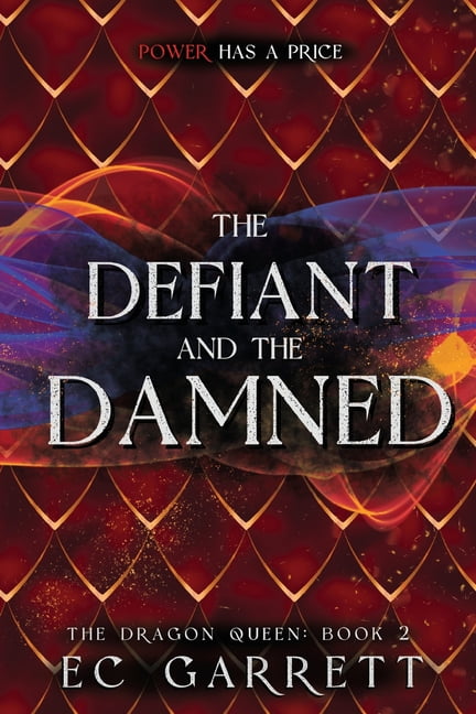 Dragon Queen The Defiant and The Damned: A Grimdark Romantasy, Book 2 ...