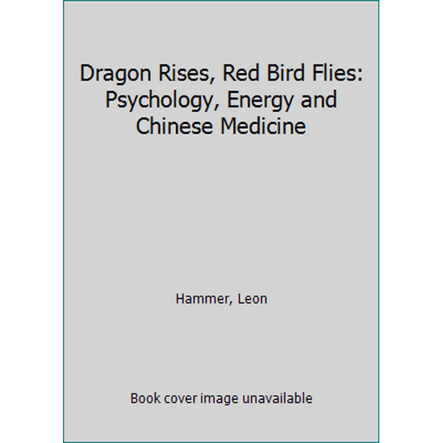 Pre-Owned Dragon Rises, Red Bird Flies: Psychology, Energy and Chinese ...