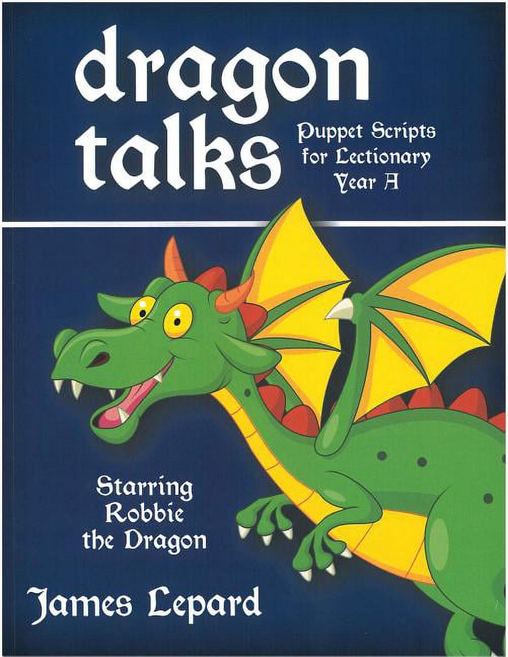 Dragon Talks: Puppet Scripts for Lectionary Year a (Paperback ...