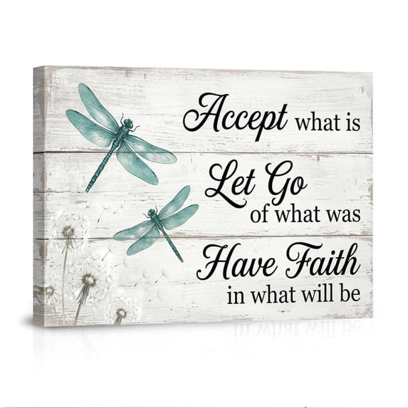 Dragonfly Inspirational Accept What Is Let Go Of Was Have Faith In Will ...