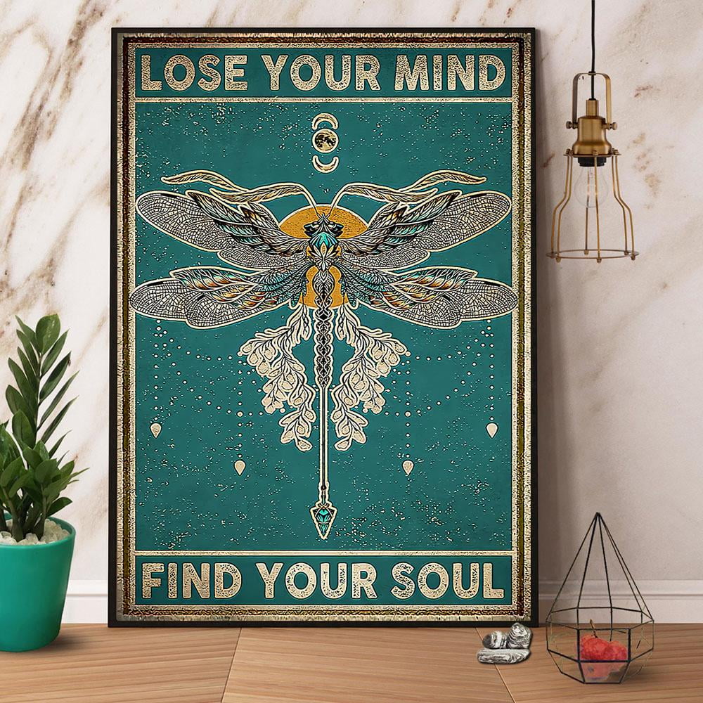 Dragonfly Lose Your Mind Find Your Soul Retro Paper Poster No Frame ...