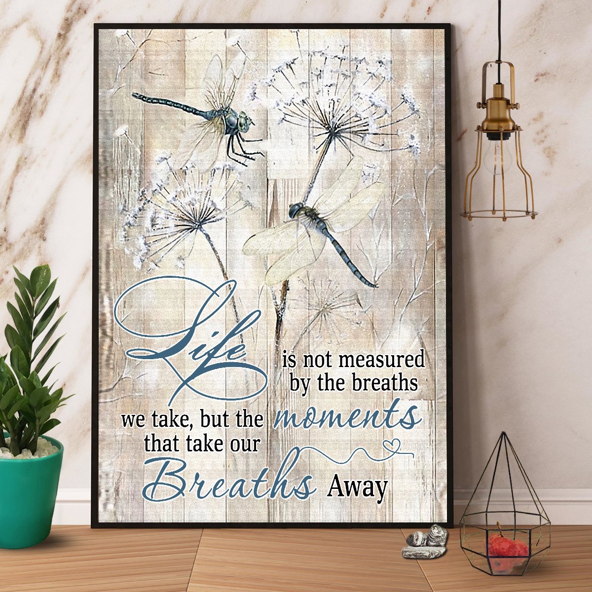 Dragonfly The Moments That Take Our Breaths Away Paper Poster No Frame ...