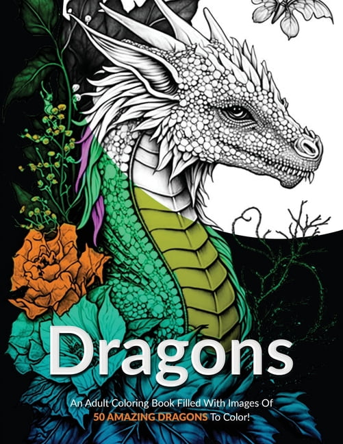 Dragons: An Adult Coloring Book Filled With Images Of 50 Amazing ...