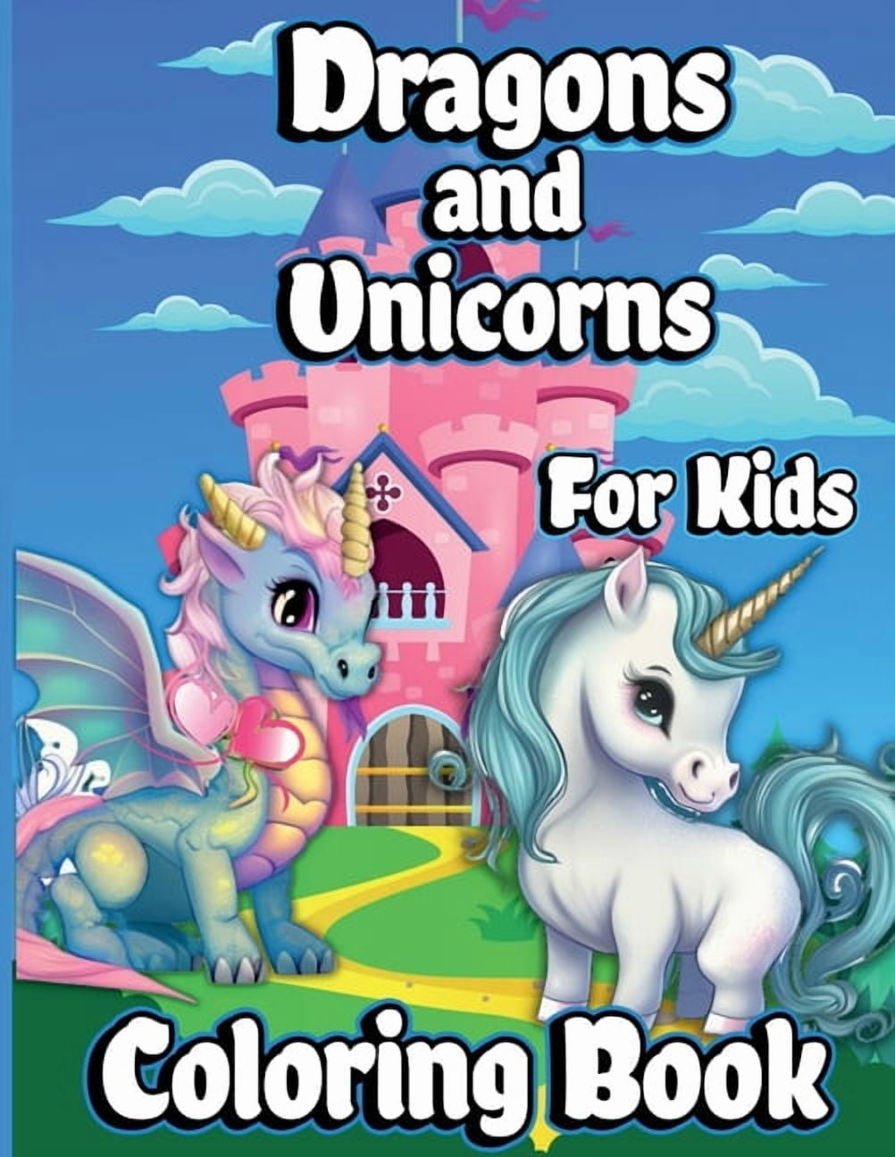 Dragons And Unicorns Coloring Book For Kids: With Mythical ...