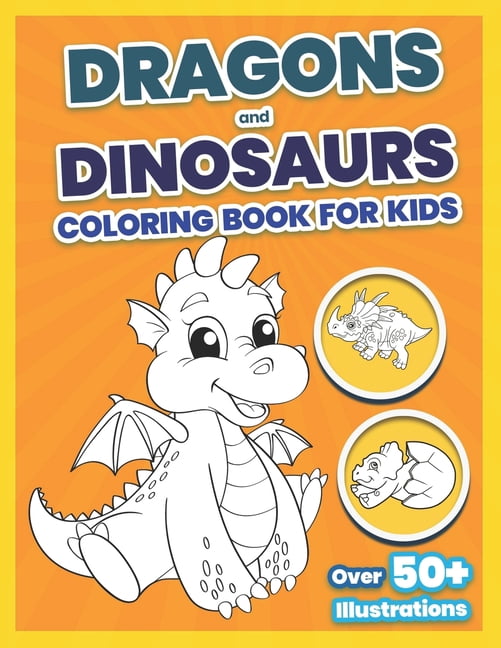 Dragons and Dinosaurs Coloring Book For Kids: Latest Large Print ...