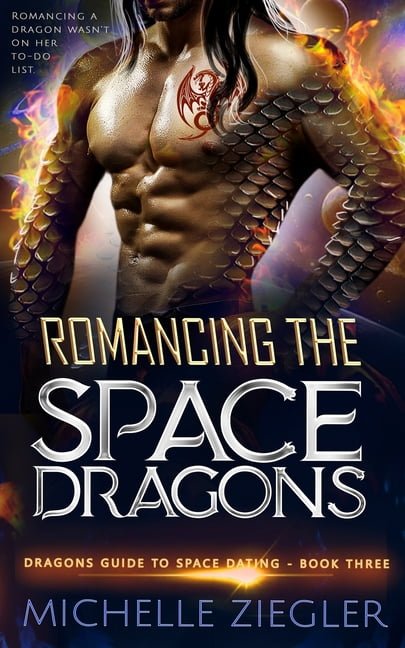 Dragons Guide to Space Dating Romancing the Dragon: A fated mates ...