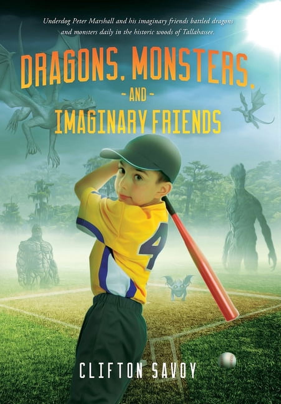 Dragons, Monsters, and Imaginary Friends: - and Peter's Field of Dreams (Hardcover) - Walmart.com
