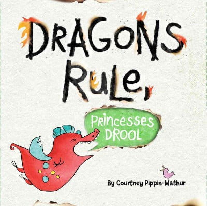 Dragons Rule, Princesses Drool! (Hardcover) - Walmart.com