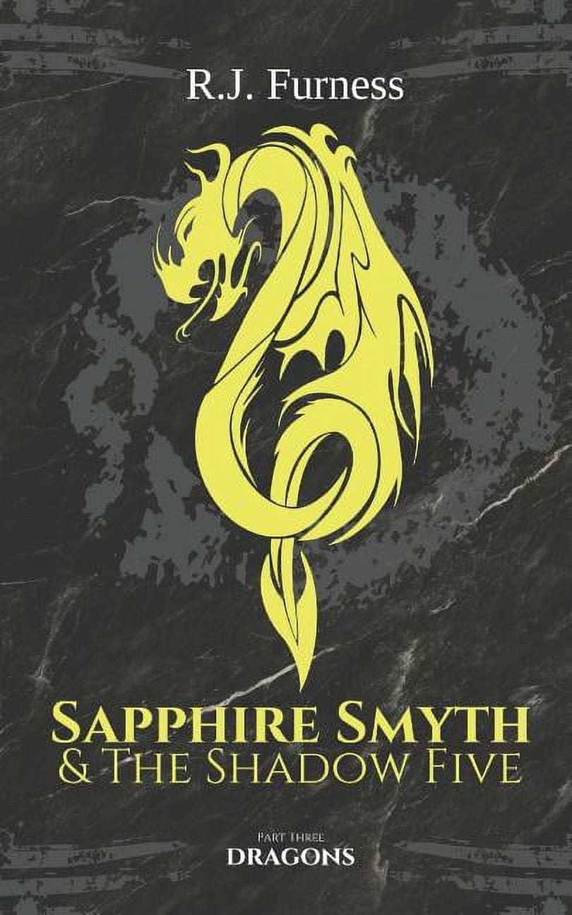 Dragons : Sapphire Smyth & The Shadow Five (Part Three) (Series #3 ...