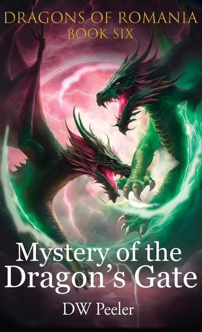 Dragons of Romania Mystery of the Dragon's Gate: Dragons of Romania ...