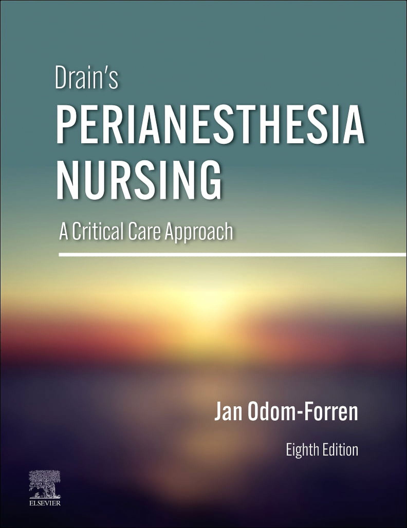 Drain's PeriAnesthesia Nursing: A Critical Care Approach, 8th Edition ...