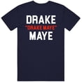 Drake Drake Maye Maye Football Quarterback Funny Meme Joke Gift T-Shirt ...