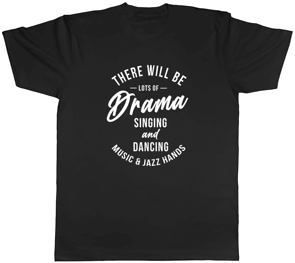 Drama Singing Dancing Music Jazz Hands Funny Performer Hobby Unisex T ...