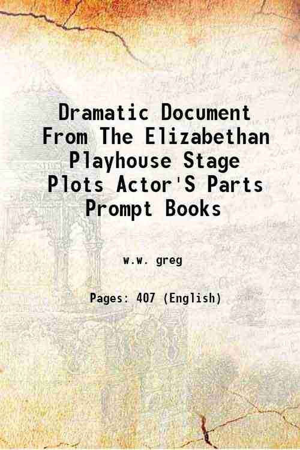 Dramatic Document From The Elizabethan Playhouse Stage Plots Actor'S ...