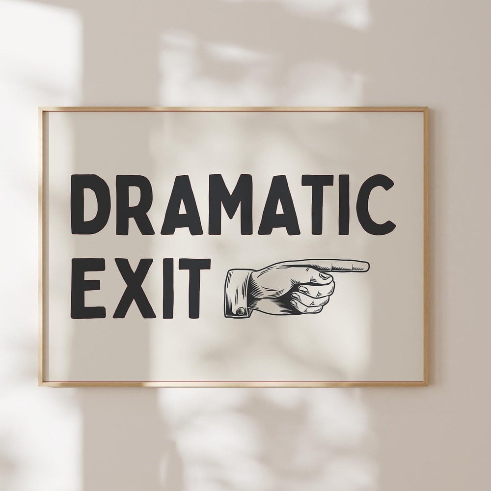 Dramatic Exit Hallway Wall Art Print, Home Decor, Funny Entryway Poster ...