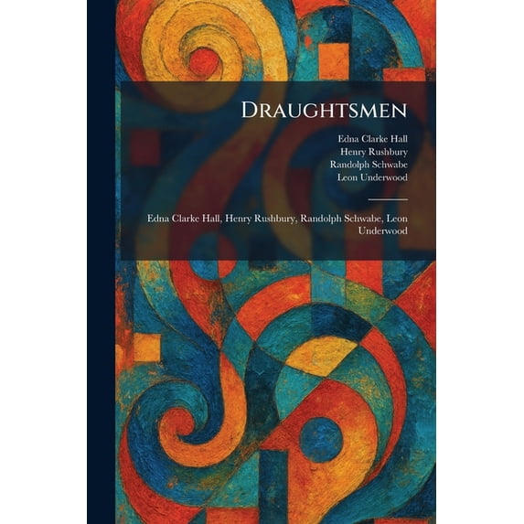 Draughtsmen: Edna Clarke Hall, Henry Rushbury, Randolph Schwabe, Leon ...