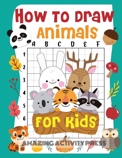 How to Draw Animals for Kids: The Fun and Exciting Step by Step Drawing ...