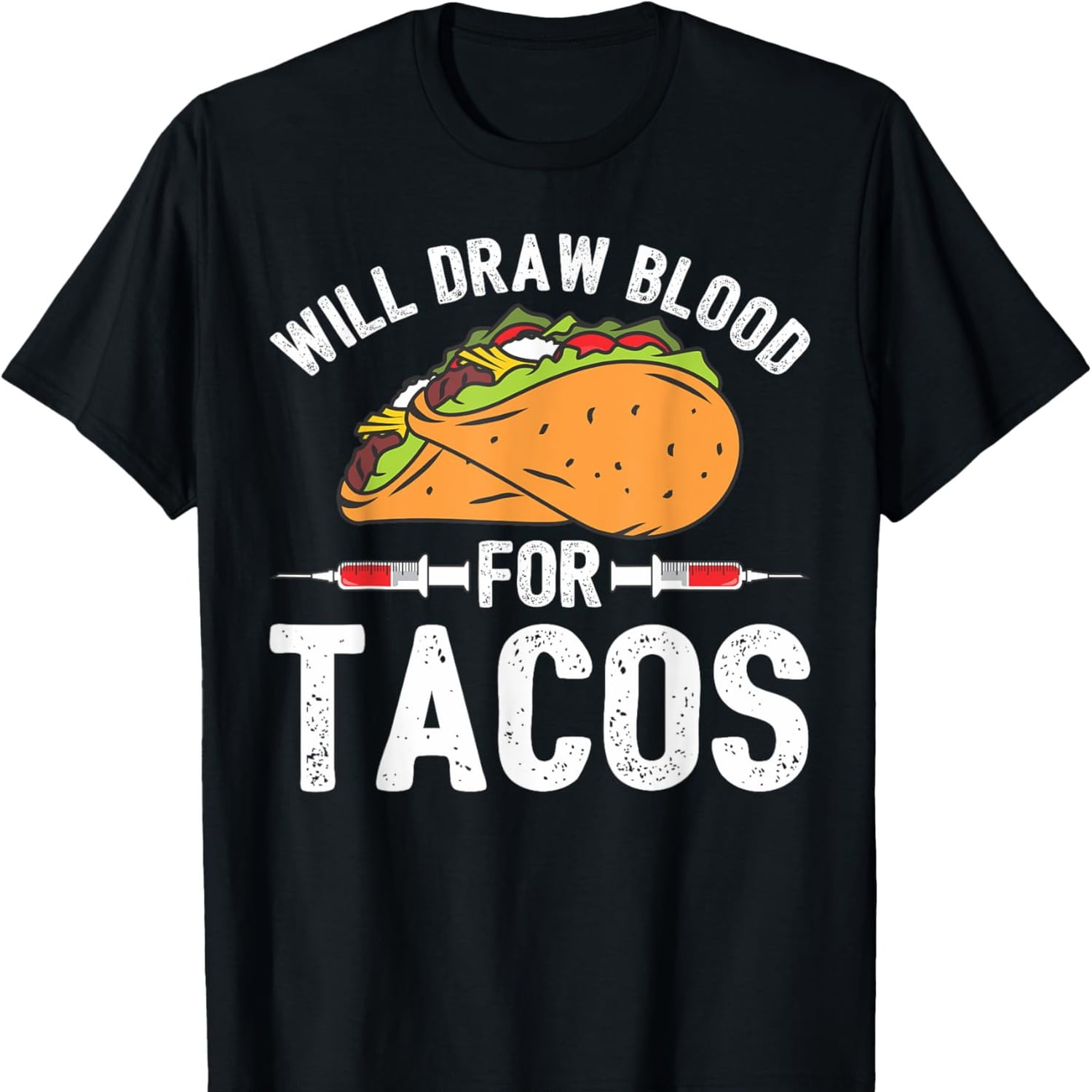 Draw Blood Tacos PhleB1Otomist PhleB1Otomy Technician Nurse T-S1Hirt ...