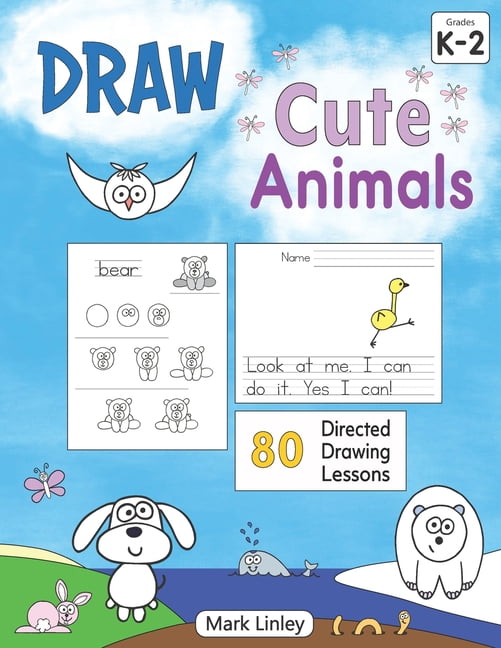 Draw Cute Animals: 80 Directed Drawing Lessons for the Primary Grades ...